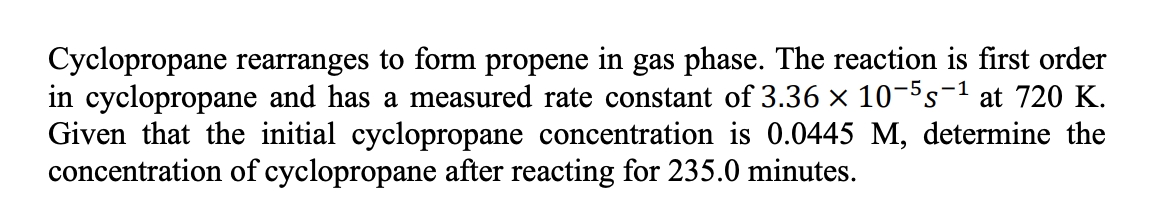 Solved Cyclopropane rearranges to form propene in gas phase. | Chegg.com