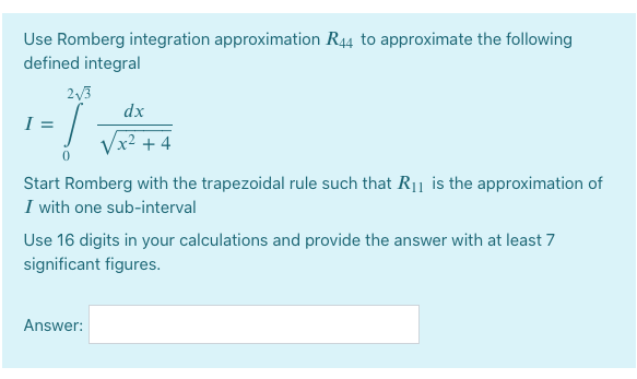 Solved Use Romberg integration approximation R44 to | Chegg.com