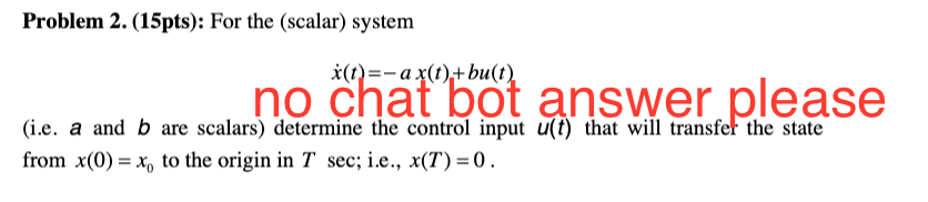 Solved Problem 2. (15pts): For the (scalar) system | Chegg.com