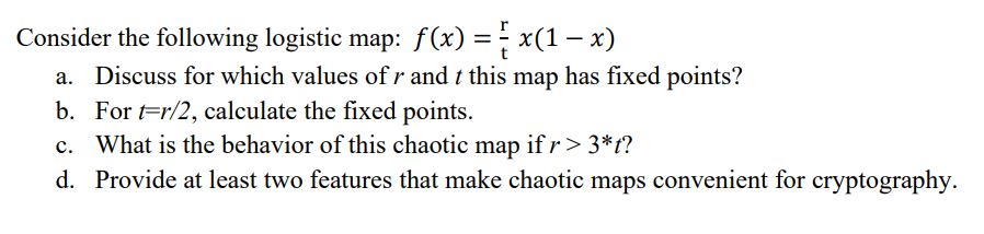 Solved Consider the following logistic map: f(x)=rtx(1-x)a. | Chegg.com