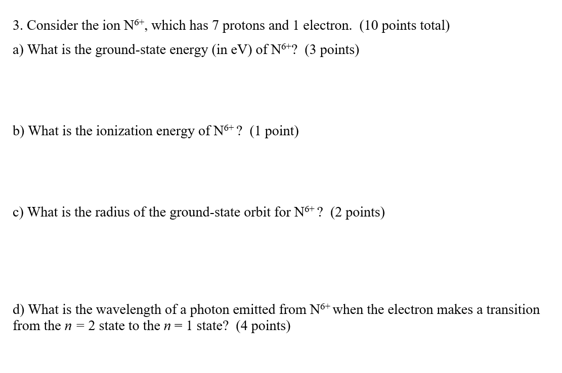 Solved 3. Consider the ion N6+, which has 7 protons and 1 | Chegg.com
