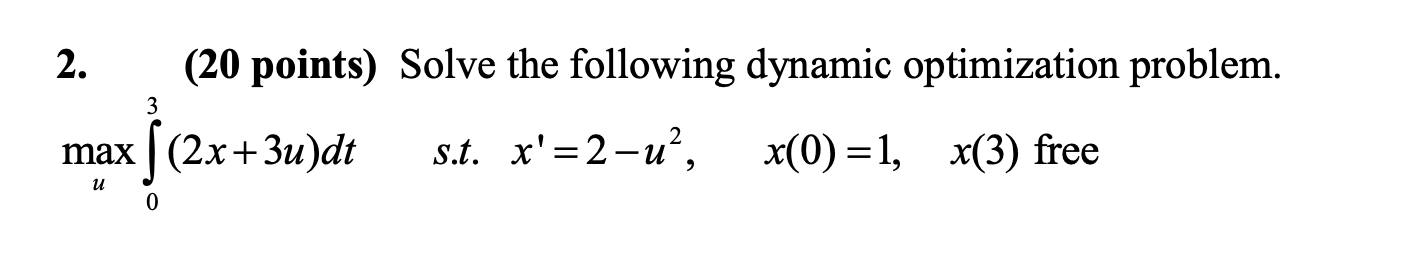 Solved 3 2. (20 points) Solve the following dynamic | Chegg.com