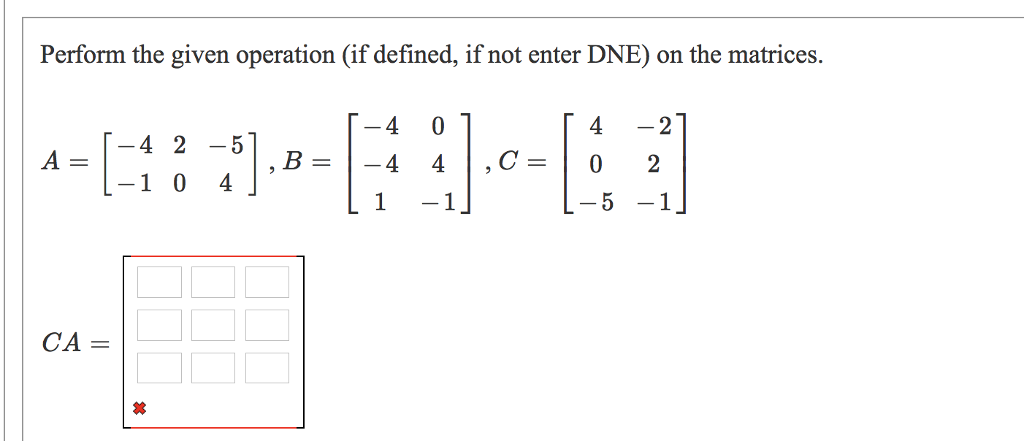Solved Perform the given operation (if defined, if not enter | Chegg.com