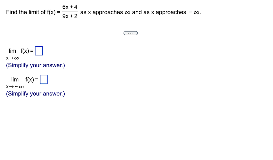 Solved Find the limit of f(x)=9x+26x+4 as x approaches ∞ and | Chegg.com