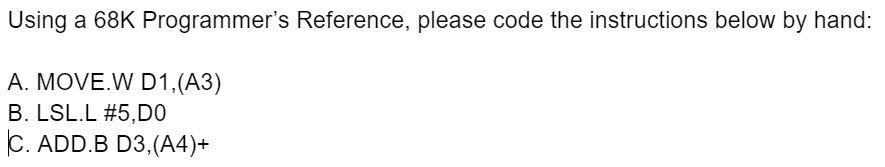 Solved Using A 68k Programmers Reference Please Code The 