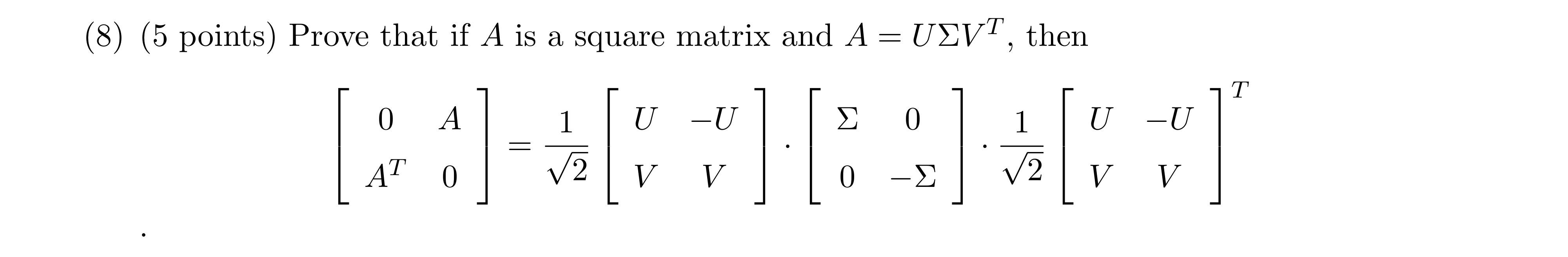 Solved (8) (5 points) Prove that if A is a square matrix and | Chegg.com