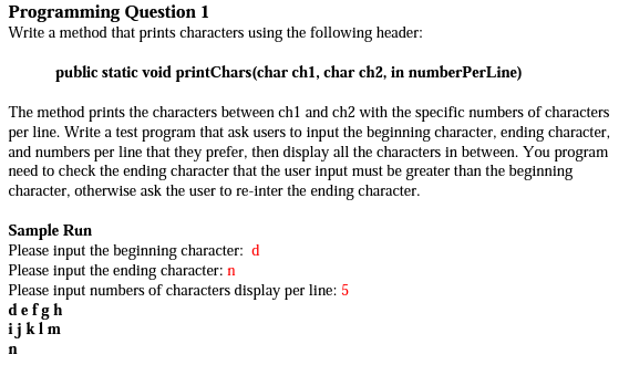 Solved Programming Question 1 Write a method that prints | Chegg.com