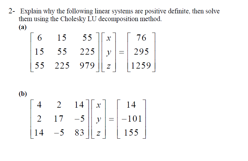 [Solved]: 2- Explain why the following linear systems are