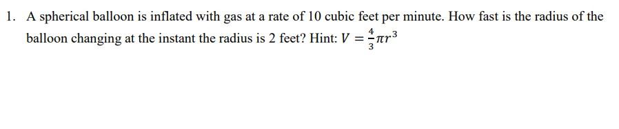 Solved 1. A spherical balloon is inflated with gas at a rate | Chegg.com