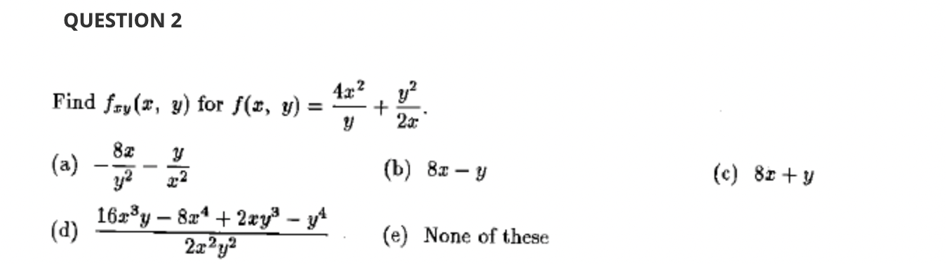 Solved Find fxy(x,y) for f(x,y)=y4x2+2xy2. (a) −y28x−x2y (b) | Chegg.com