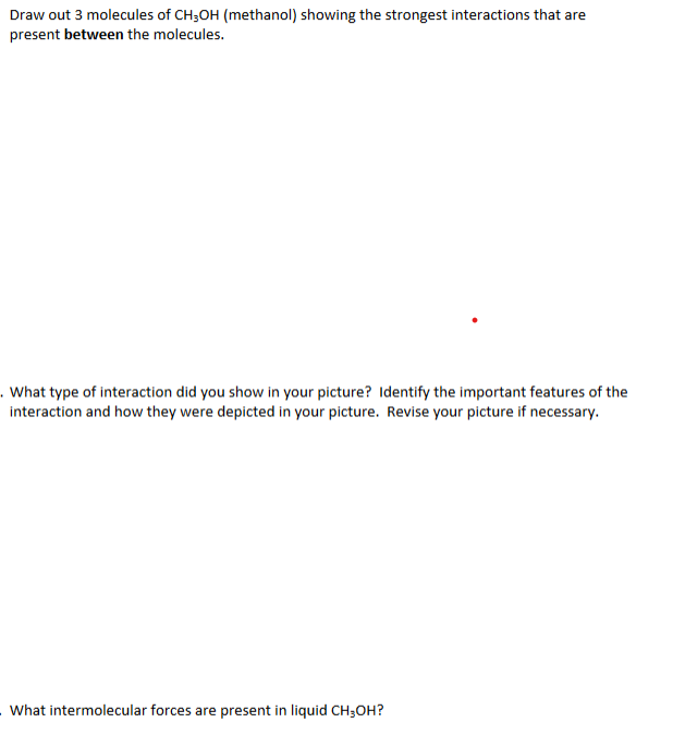 Solved Draw out 3 molecules of CH3OH (methanol) showing the | Chegg.com