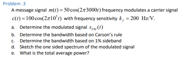 Solved Problem 3 A message signal m(t)= 50 cos(273000t) | Chegg.com