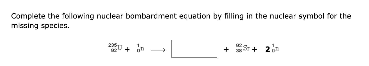 Solved Complete the following nuclear bombardment equation | Chegg.com