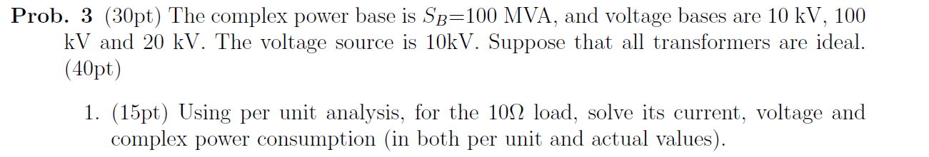 Solved Prob. 3 (30pt) The complex power base is Sb=100 MVA, | Chegg.com