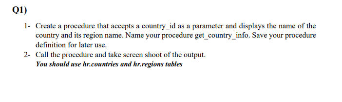 Solved Q1) 1- Create a procedure that accepts a country_id | Chegg.com