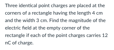 Solved Three identical point charges are placed at the | Chegg.com