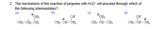 Solved 2. The mechanism of the reaction of propene with H2O* | Chegg.com