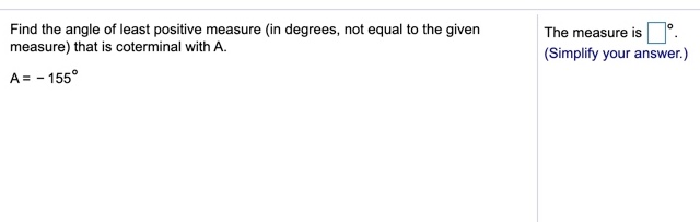 Solved Find the angle of least positive measure (in degrees, | Chegg.com