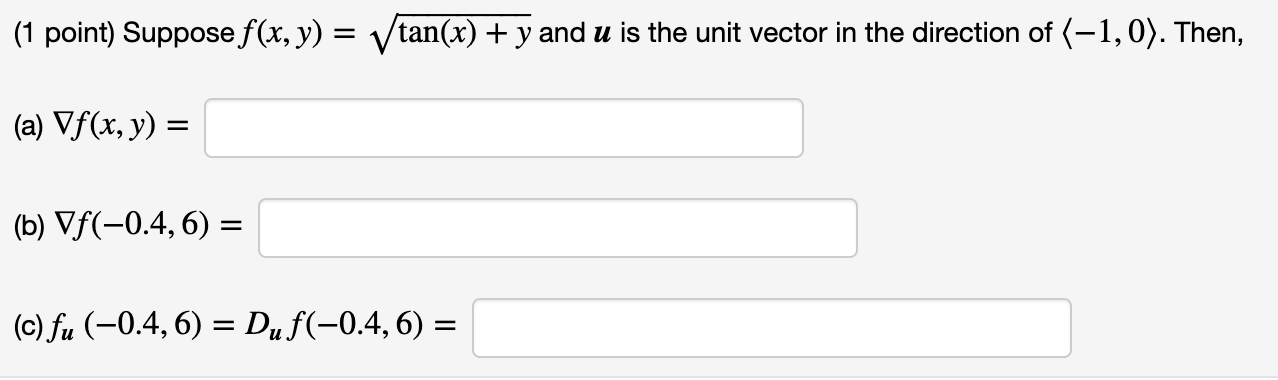 Solved (1 point) Suppose f(x, y) = \tan(x) + y and u is the | Chegg.com