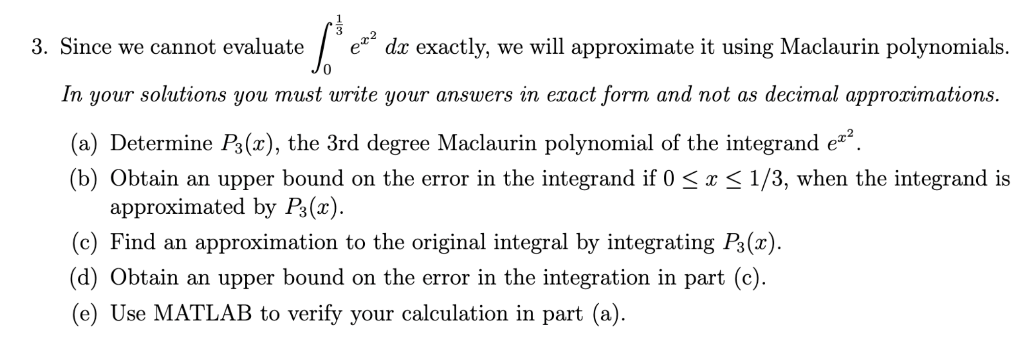 Solved 3 Since We Cannot Evaluate ∫031ex2dx Exactly We 