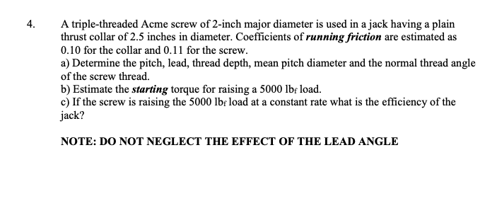 Solved 4. A triple-threaded Acme screw of 2-inch major | Chegg.com