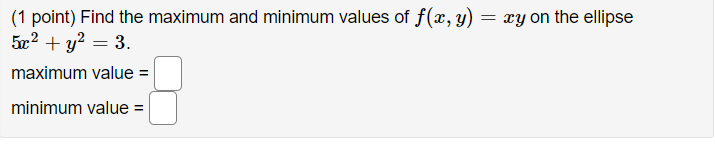 Solved Find the maximum and minimum values of | Chegg.com