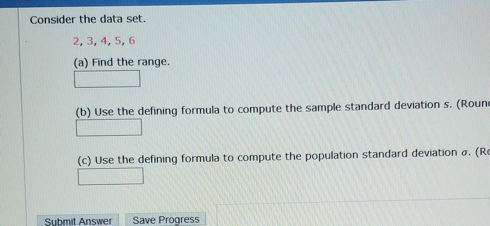 Solved Consider the data set. 2, 3, 4, 5, 6 (a) Find the | Chegg.com