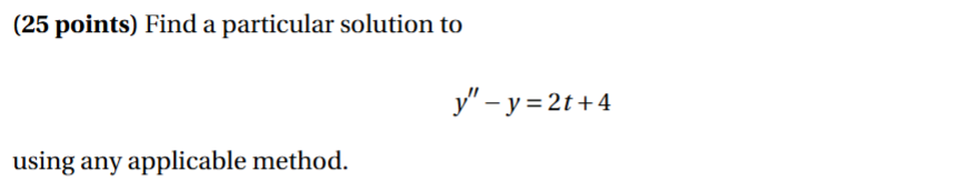 Solved (25 ﻿points) ﻿Find a particular solution | Chegg.com
