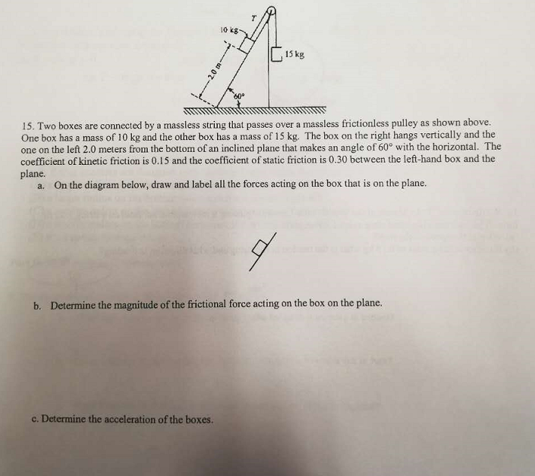 Solved 15. Two boxes are connected by a massless string that | Chegg.com