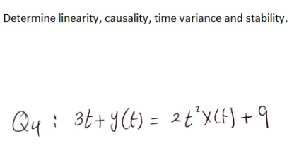 Solved Determine linearity, causality, time variance and | Chegg.com