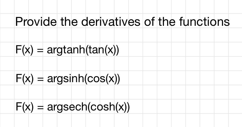 Solved Provide the derivatives of the functions F(x) = | Chegg.com