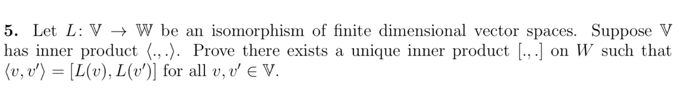 Solved 5 Let Lv→w Be An Isomorphism Of Finite Dimensional 
