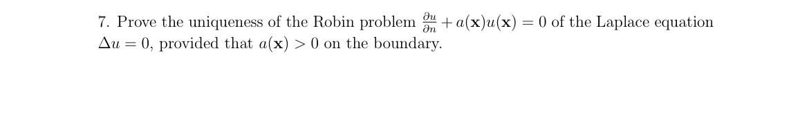 Solved 7. Prove the uniqueness of the Robin problem | Chegg.com