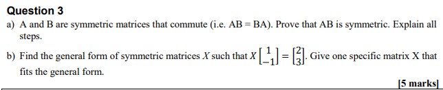 Solved Question 3 a) A and B are symmetric matrices that | Chegg.com