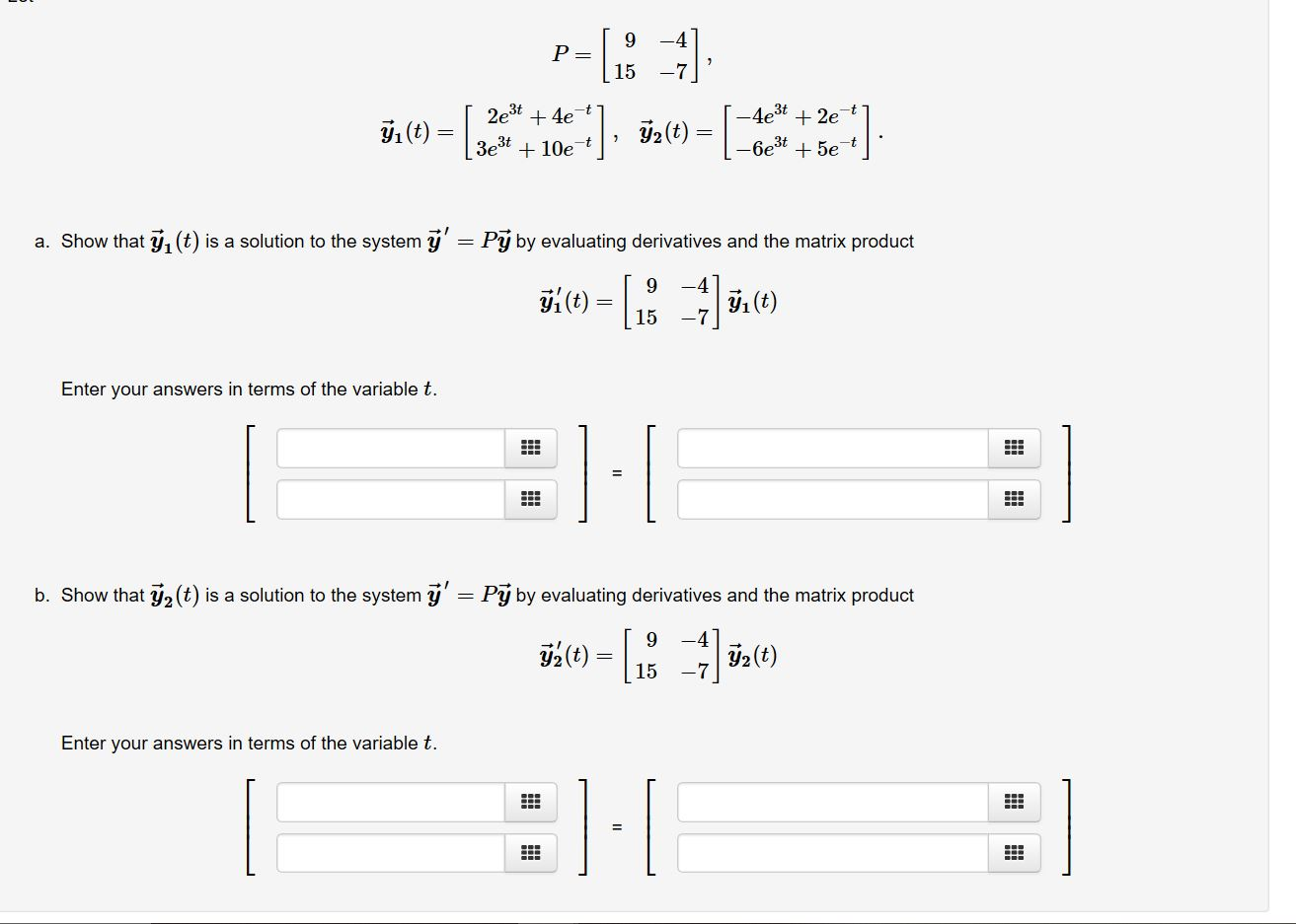 Solved 9 (t) = [ 2e3+ + 4e 3e3t+10e -4e3+ + 2e+ |-6e3+ + | Chegg.com