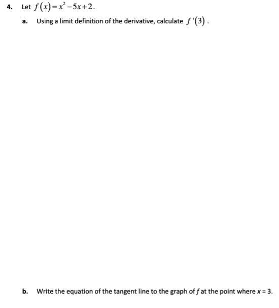 Solved 4. Let f(x)=x2−5x+2. a. Using a limit definition of | Chegg.com