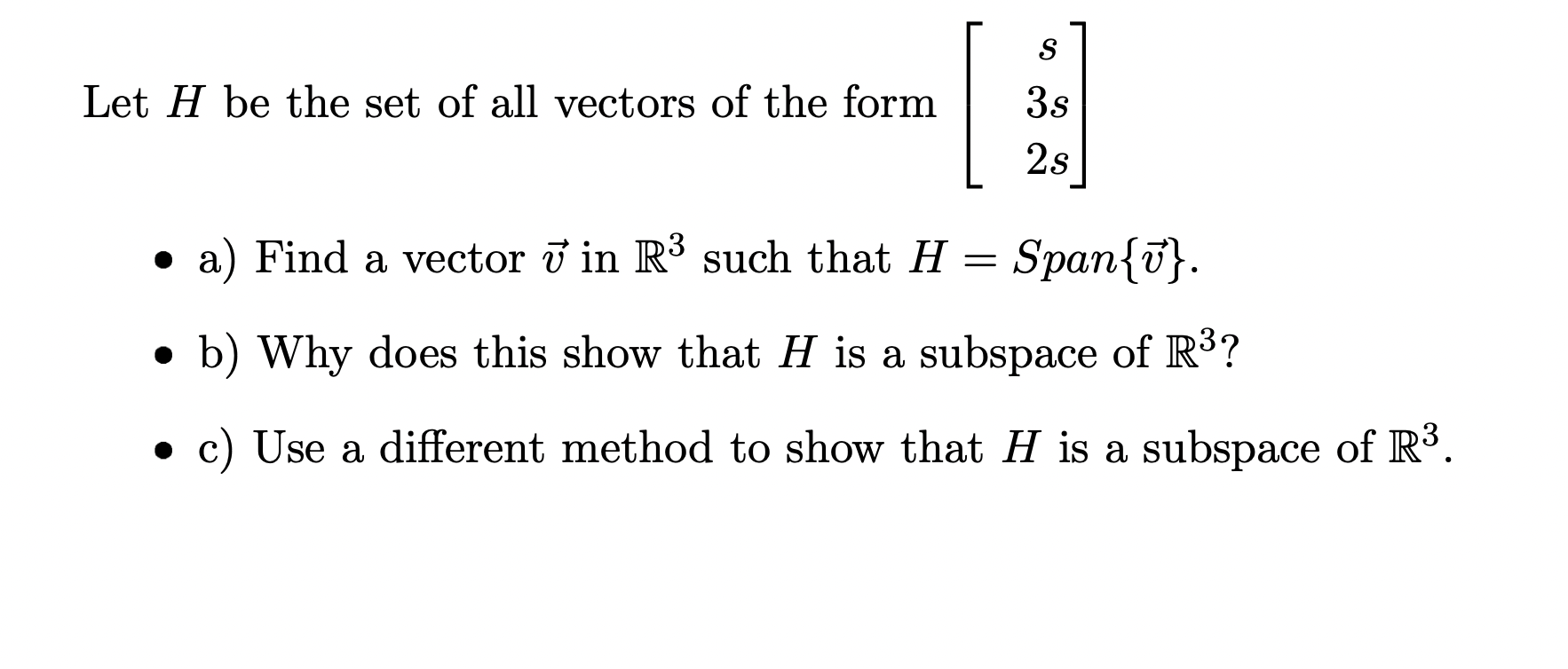 Solved Let H be the set of all vectors of the form ⎣⎡s3s2s⎦⎤ | Chegg.com