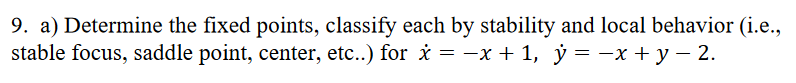 Solved a) ﻿Determine the fixed points, classify each by | Chegg.com