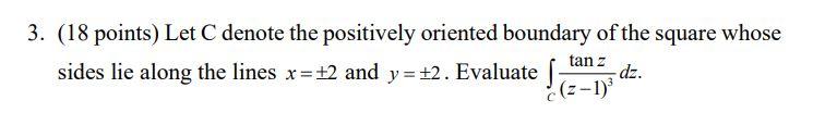Solved 3. (18 points) Let C denote the positively oriented | Chegg.com