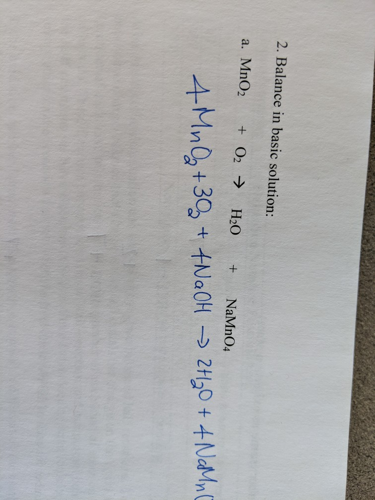 Solved 2. Balance in basic solution: a. MnO2 +O2 → H2O + | Chegg.com