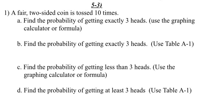 Solved 5-3) 1) A fair, two-sided coin is tossed 10 times. a. | Chegg.com