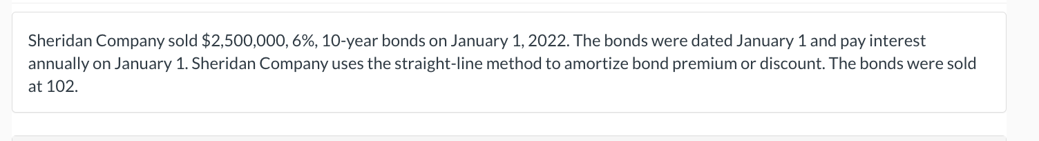 Solved Sheridan Company sold $2,500,000,6%,10-year bonds on | Chegg.com
