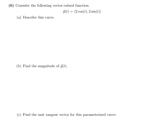 Solved (6) Consider the following vector-valued function. | Chegg.com
