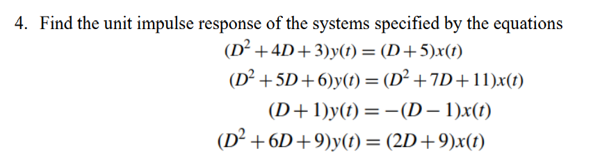 Solved 4. Find the unit impulse response of the systems | Chegg.com