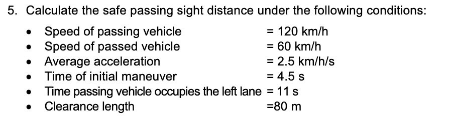 Solved 5. Calculate the safe passing sight distance under | Chegg.com