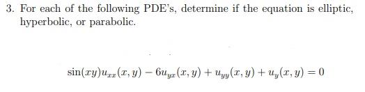 Solved 3. For each of the following PDE's, determine if the | Chegg.com