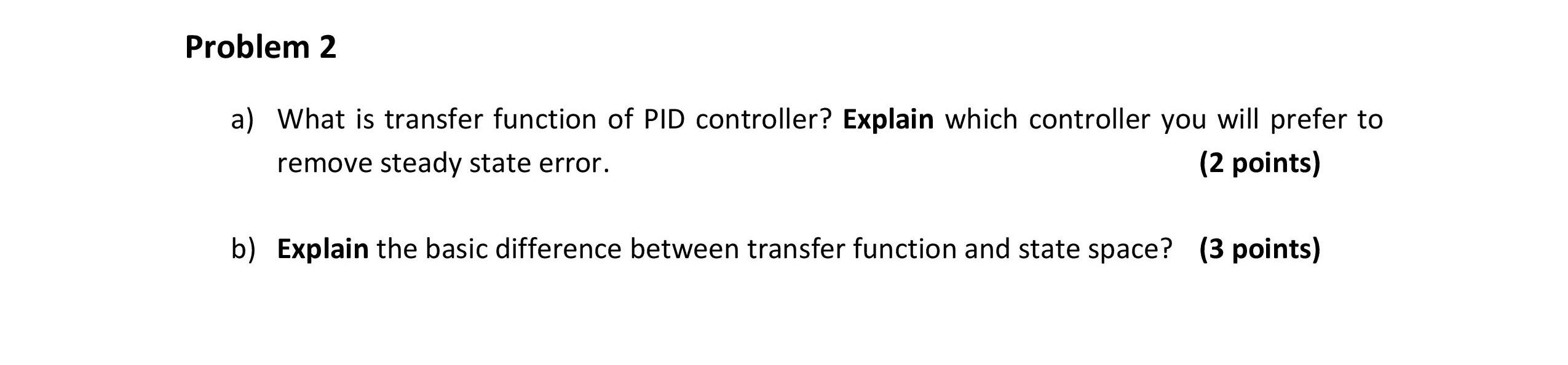 Solved Problem 2 a) What is transfer function of PID | Chegg.com