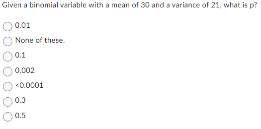 Solved Given a binomial variable with a mean of 30 and a | Chegg.com