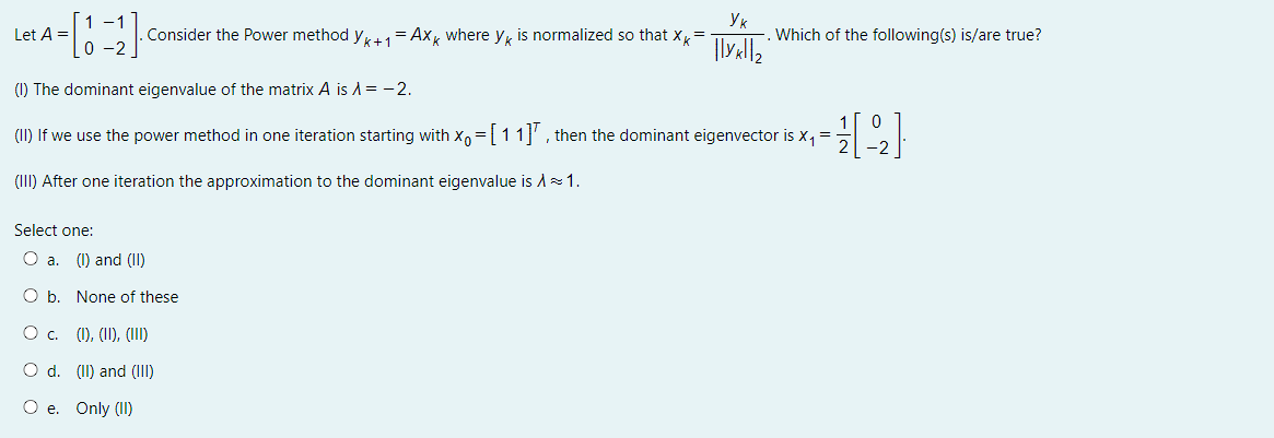 Solved Let A=[10−1−2]. Consider the Power method yk+1=Axk | Chegg.com