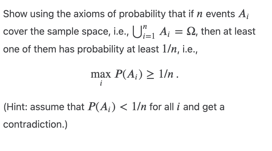 Solved Show using the axioms of probability that if n events | Chegg.com